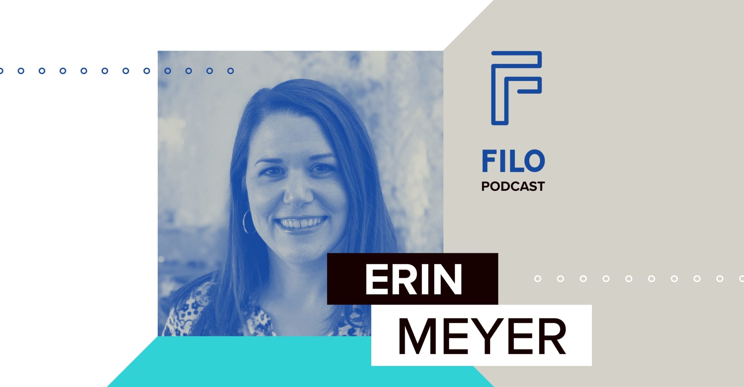 Episode 032: Erin Meyer – FILO
