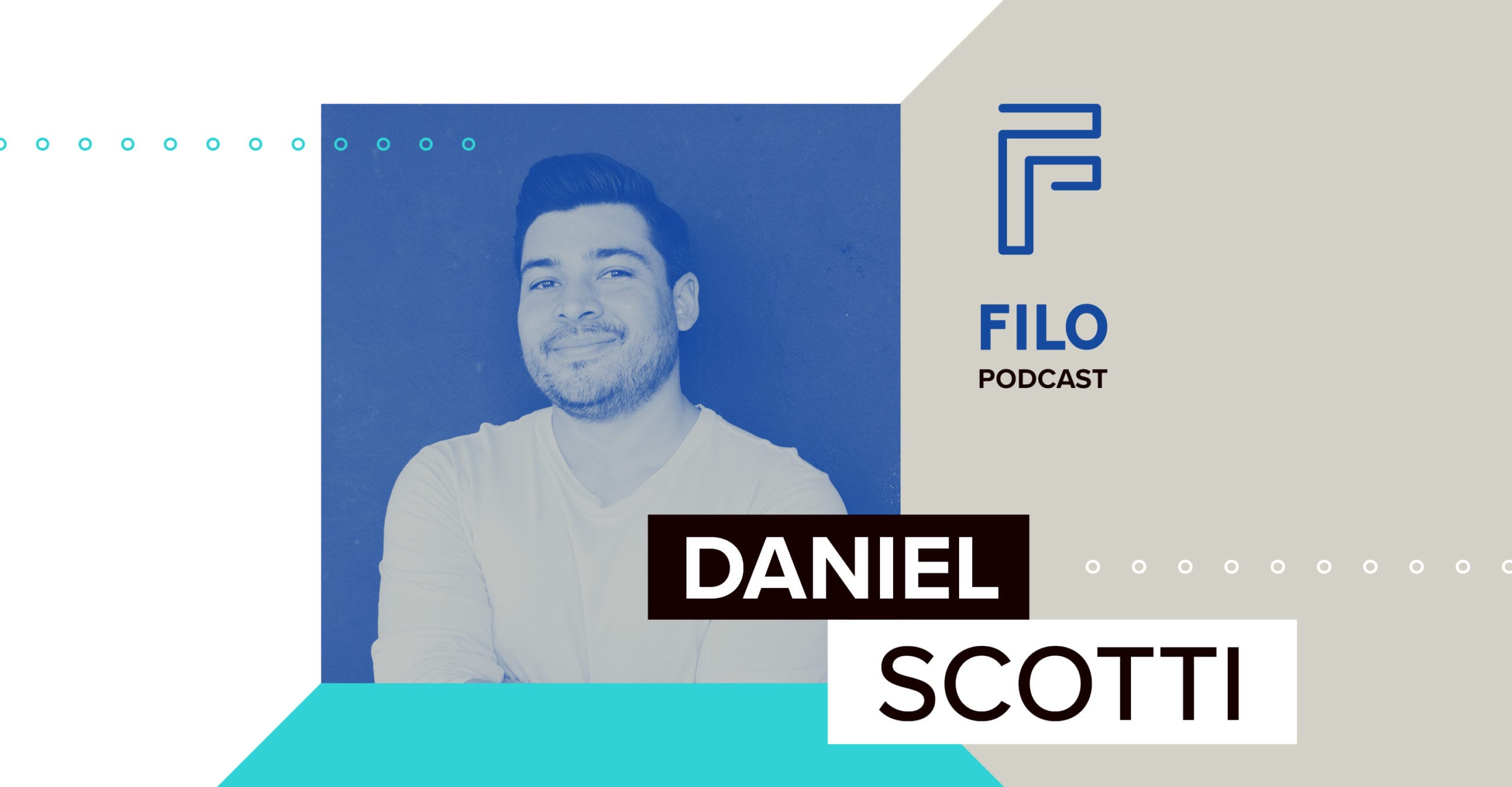 Episode 044: Daniel Scotti – FILO