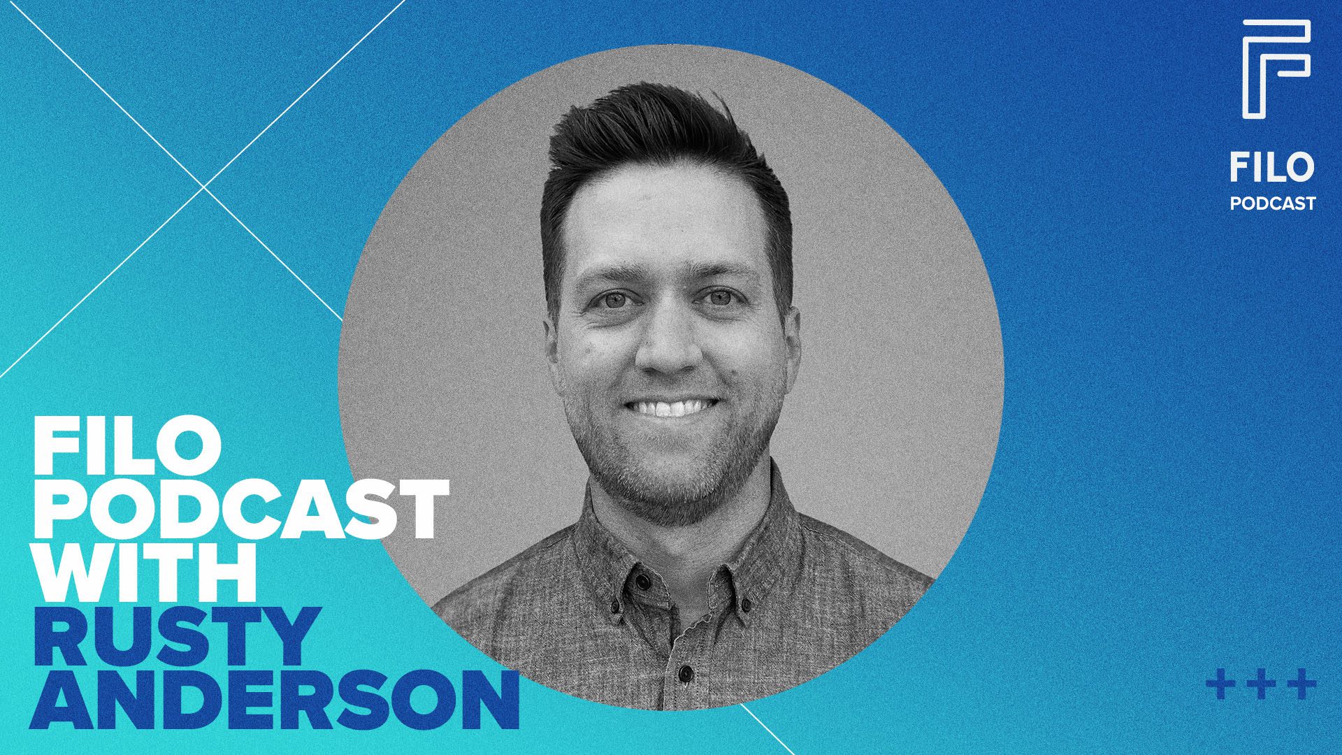 Episode 088: Rusty Anderson - FILO Podcast Episode 088: Rusty Anderson - FILO Podcast