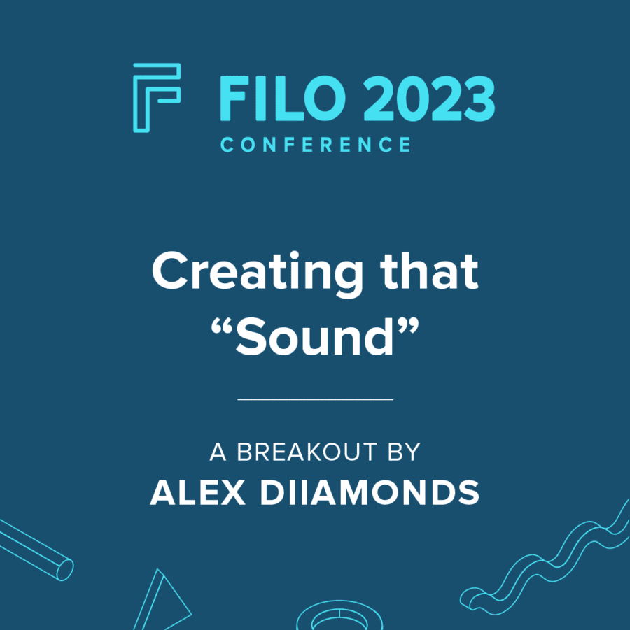 FILO 2023 Breakout: Creating that "Sound" - FILO